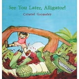 See You Later, Alligator! (Hardcover) - Walmart.com