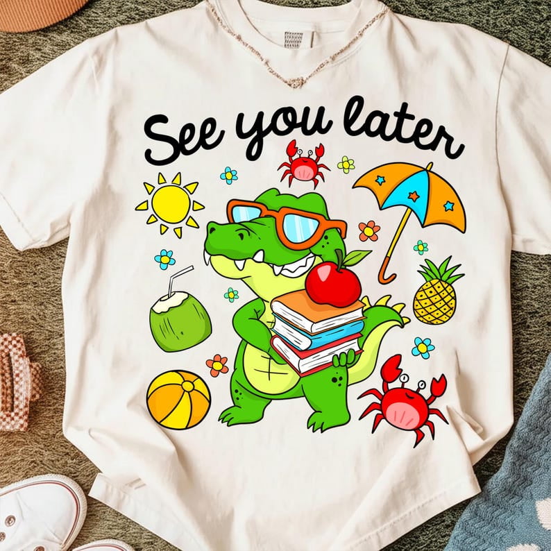 See You Later Alligator T-Shirt, Last Day of School Teacher T-Shirt ...