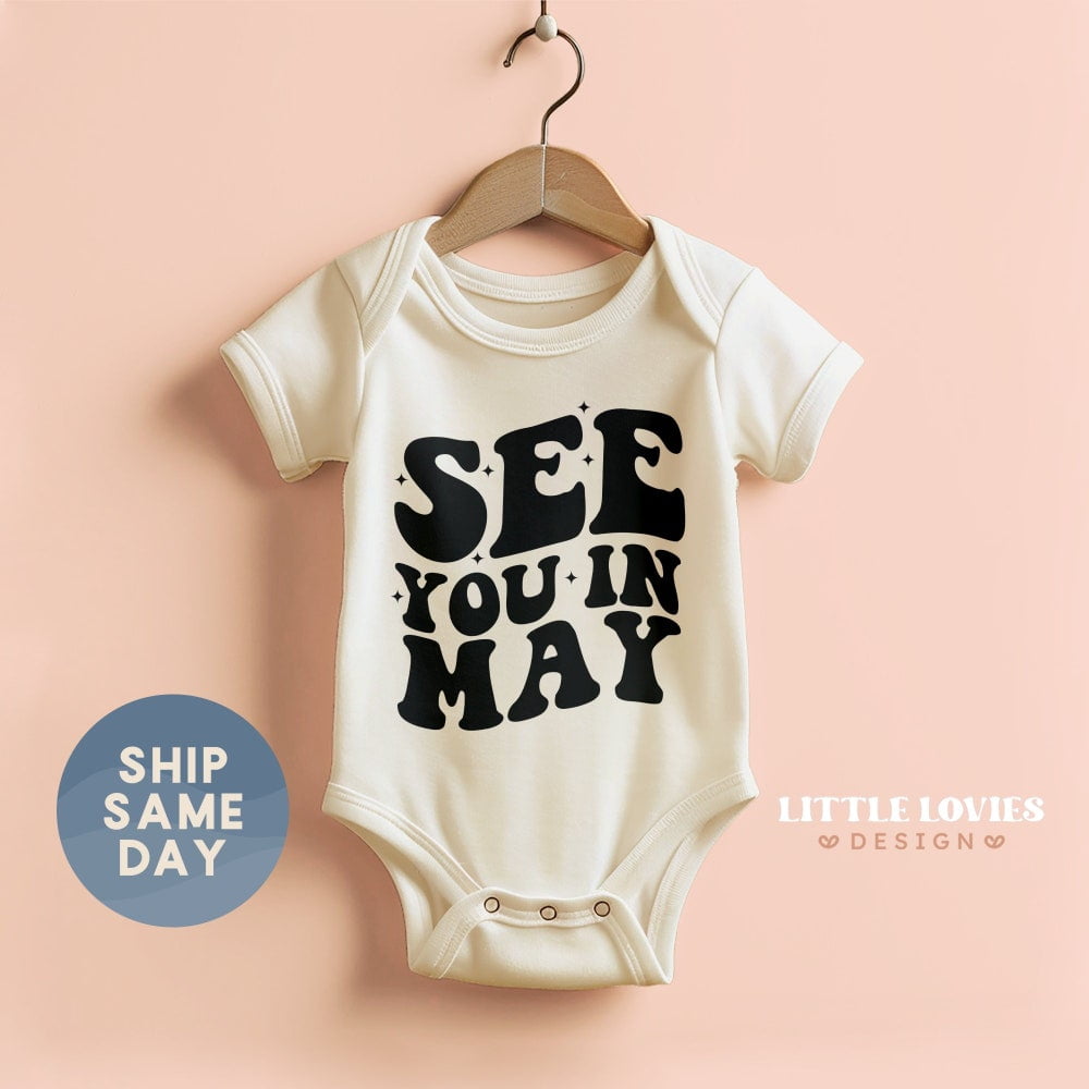 See You In May Onesie, Baby Coming Soon Apparel, Announcement Baby ...