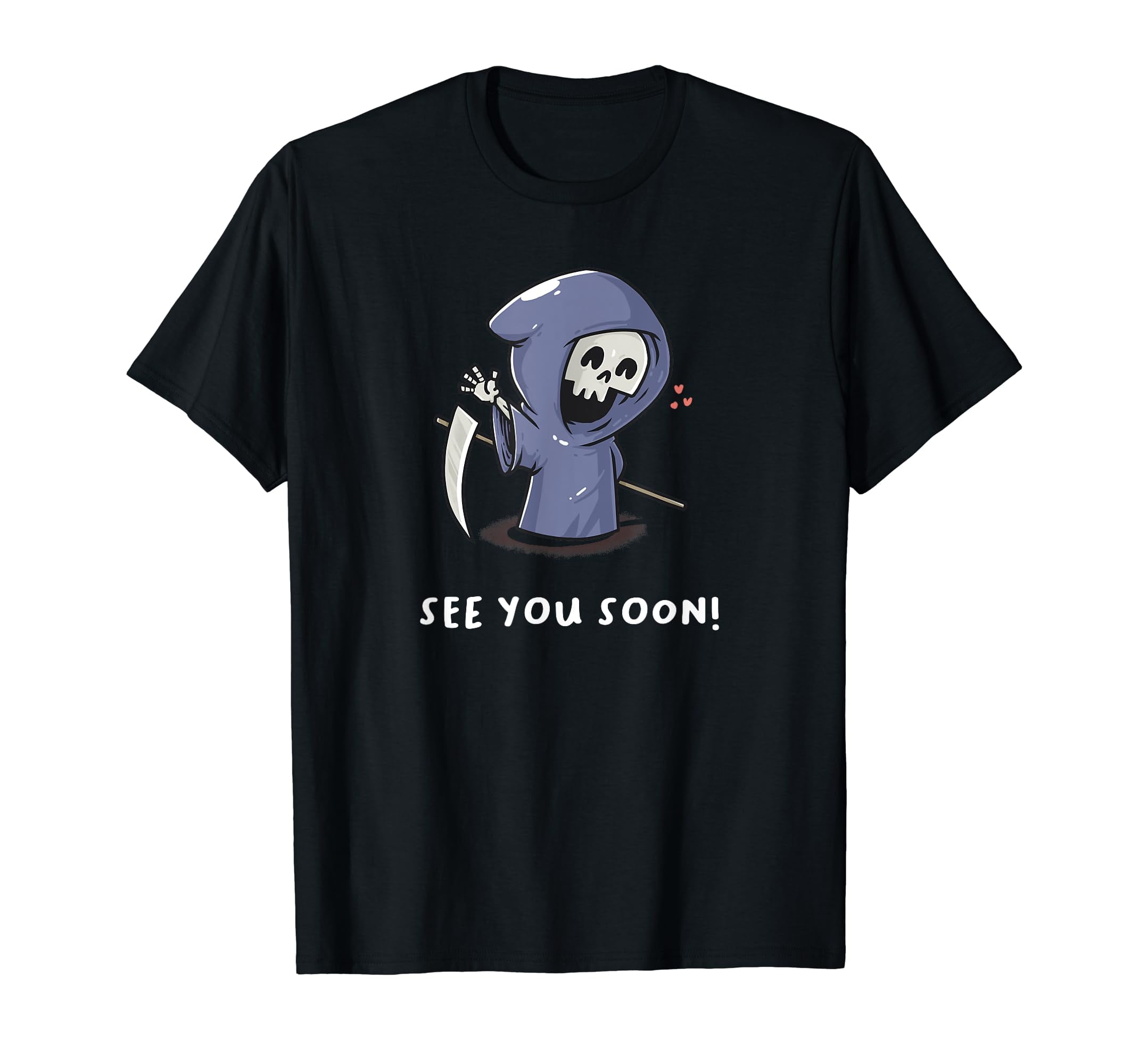 See You Soon Reaper Funny Grim Reaper Lover Angel Of Death T-Shirt ...