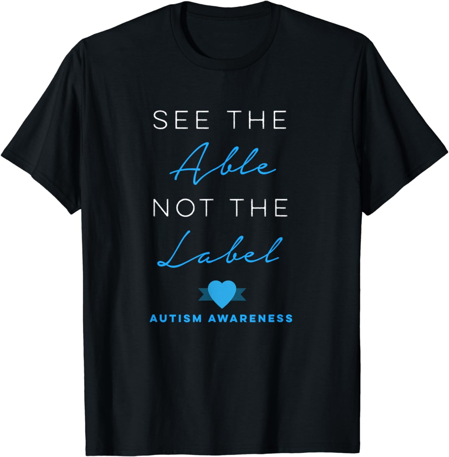 See the Able Not the Label Autism Down Syndrome Awareness Cotton T ...