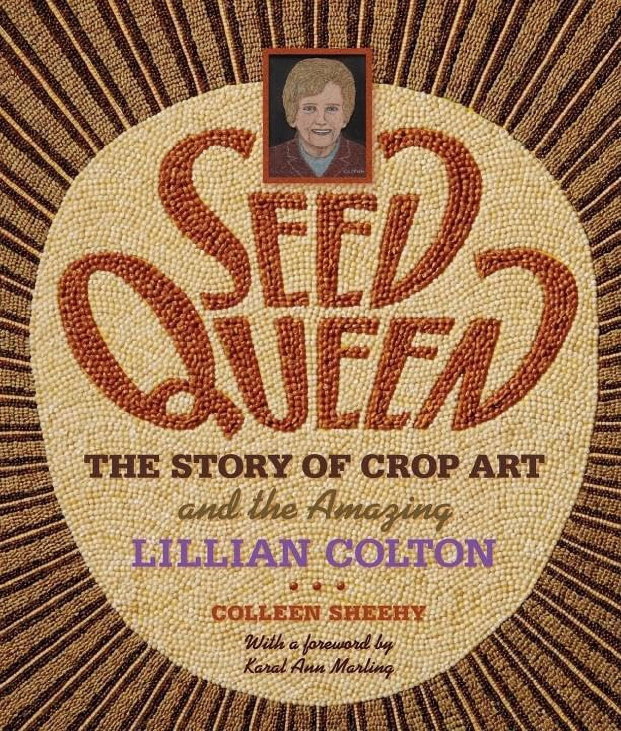 Pre-Owned Seed Queen: The Story of Crop Art and Amazing Lillian Colton ...