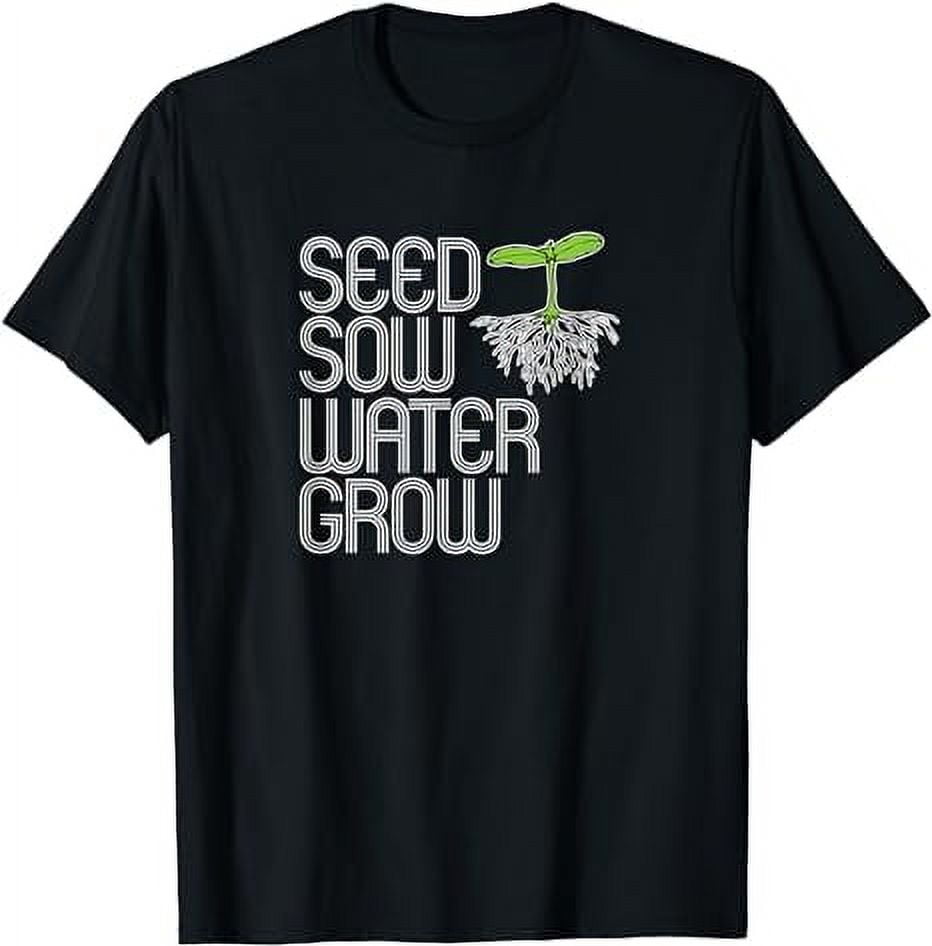 Seed Sow Water Grow Tshirt Gardening Tee