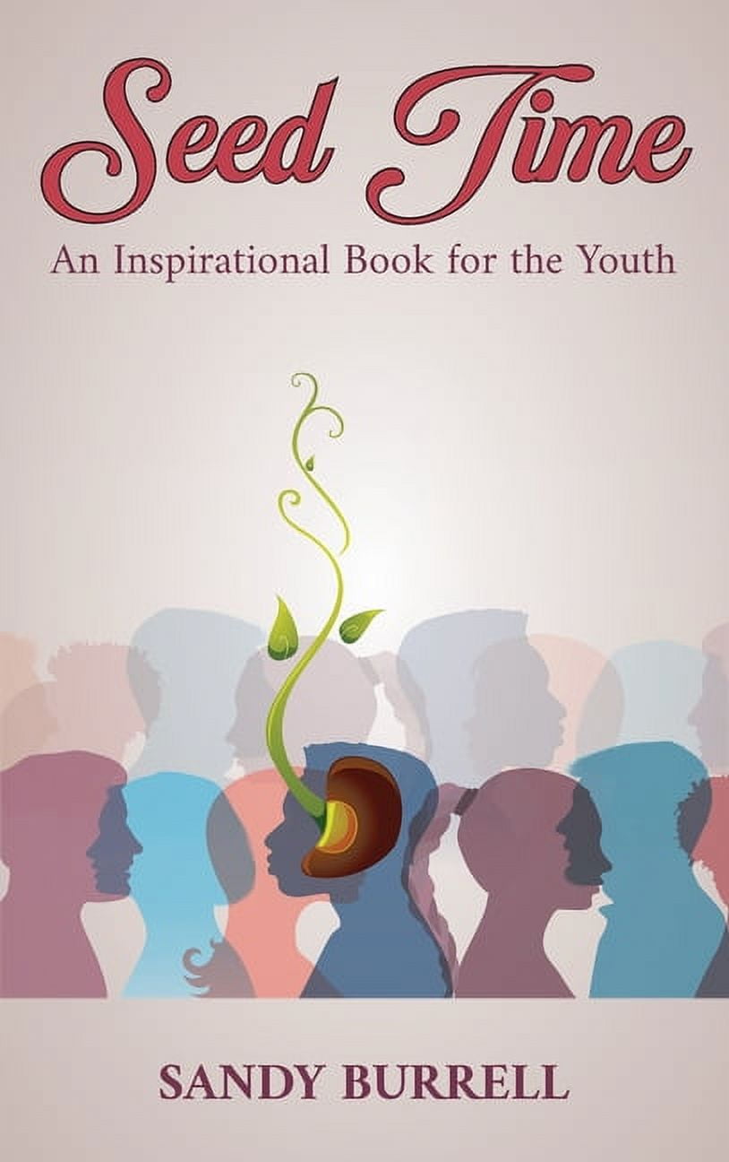 Seed Time: An Inspirational Book for the Youth (Hardcover) - Walmart.com