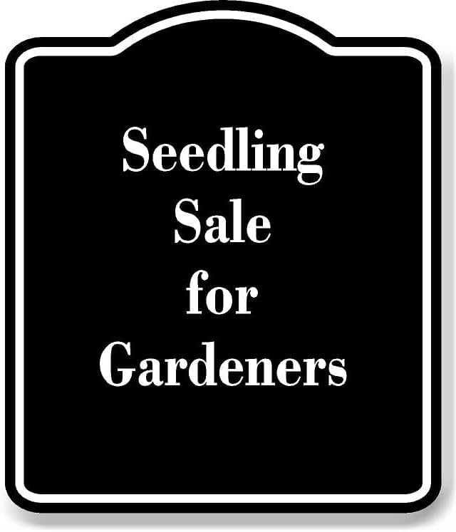 Seedling Sale for Gardeners BLACK Aluminum Composite Sign 20''x24 ...