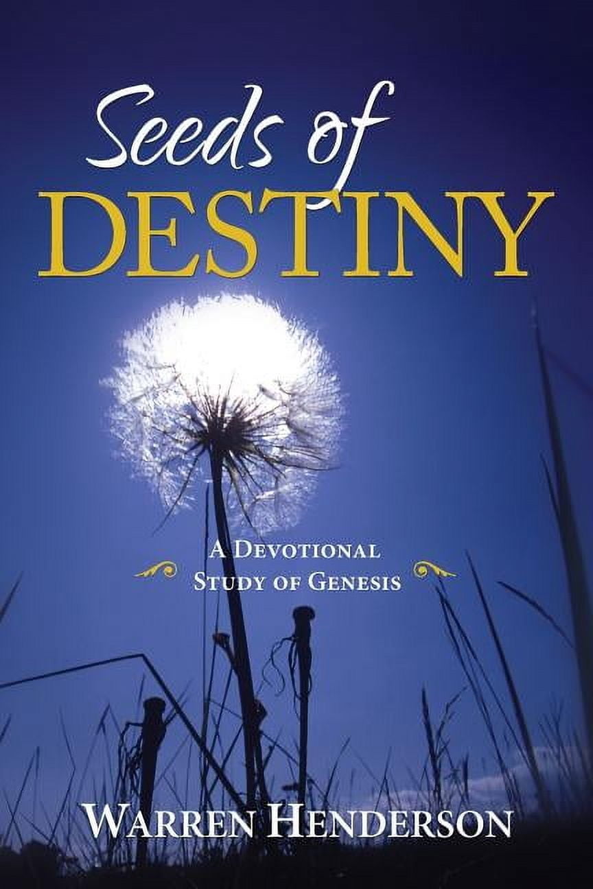 Seeds of Destiny - A Devotional Study of Genesis - Walmart.com