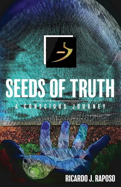 Seeds of Truth: A Conscious Journey (Paperback) - Walmart.com