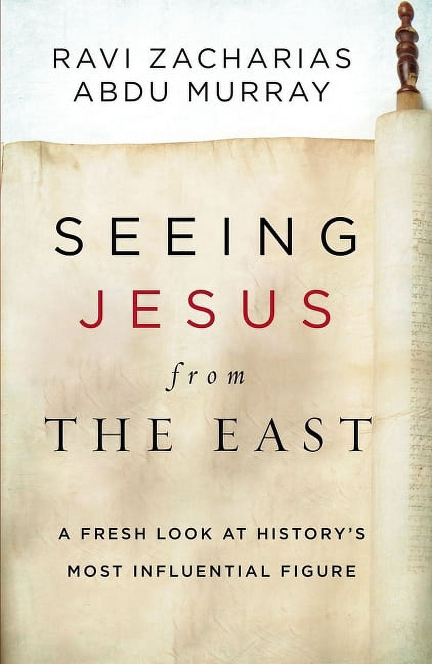 Seeing Jesus from the East: A Fresh Look at Historyâ s Most Influential ...