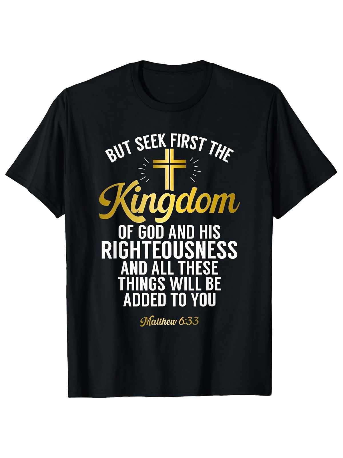 Seek First Kingdom God Matthew 6 33 Christian Cross Faith T-Shirt ...