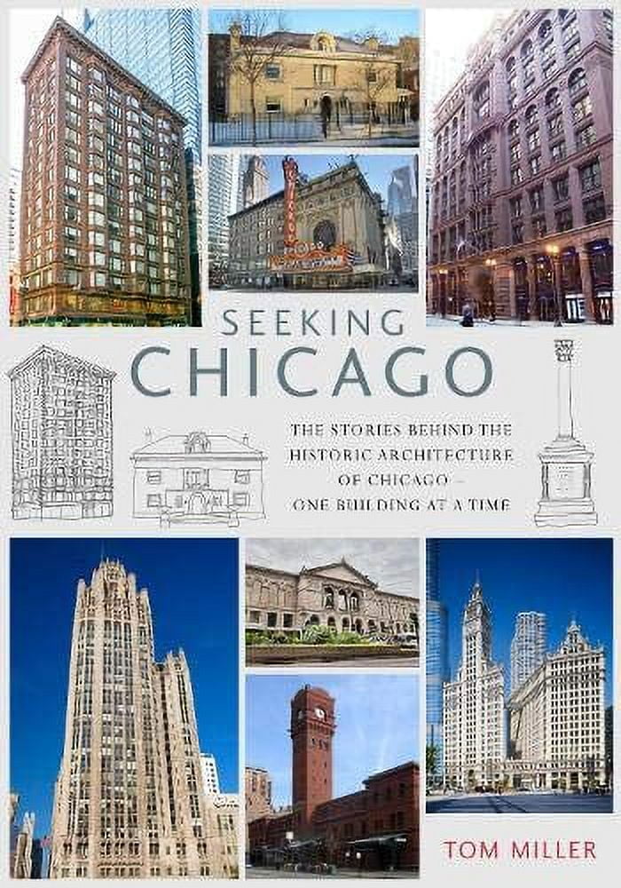 Pre-Owned Seeking Chicago: The Stories Behind the Architecture of the Windy City - One Building ...