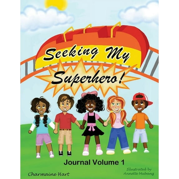 Seeking My Superhero Journal: Seeking My Superhero Journal Volume 1 ...