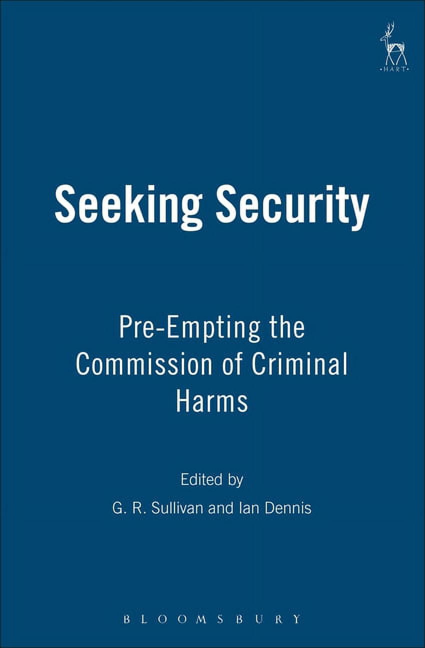 Seeking Security: Pre-Empting the Commission of Criminal Harms ...