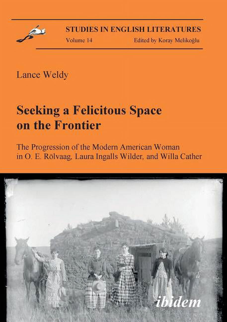 Seeking a Felicitous Space on the Frontier. the Progression of the ...