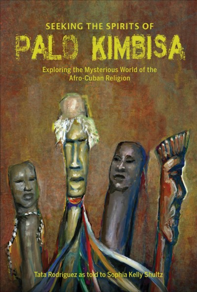 Seeking the Spirits of Palo Kimbisa: Exploring the Mysterious World of ...
