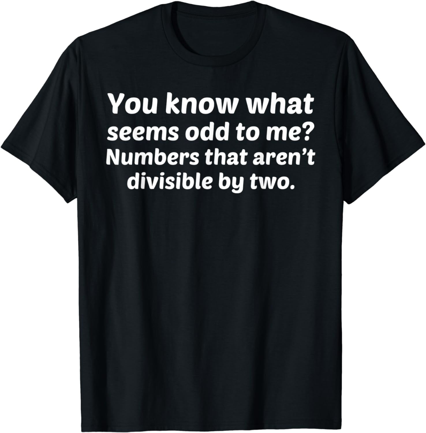 Seems Odd To Me Numbers Aren't Divisible By Two Math Shirt - Walmart.com