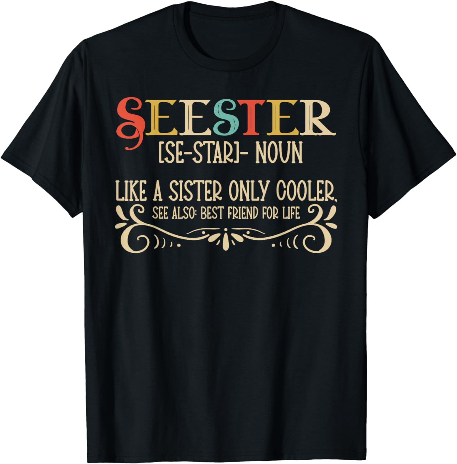 Seester Definition Funny Sister Best Friend For Life T-Shirt - Walmart.com