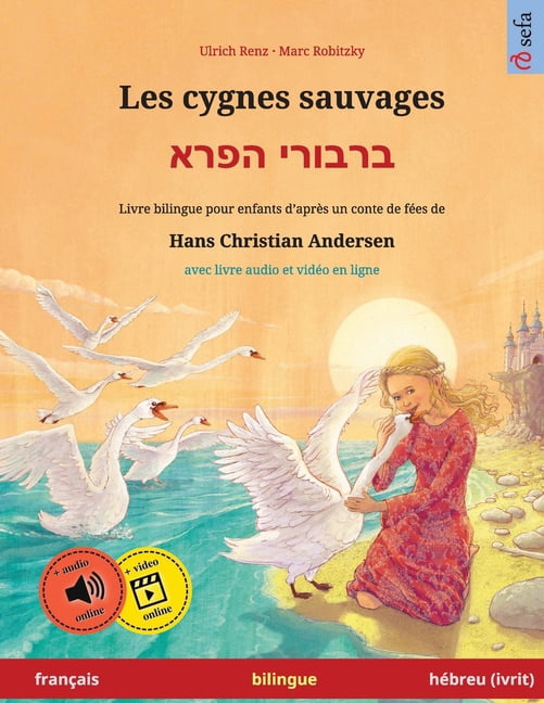 Sefa Albums Illustrés En Deux Langues Les cygnes sauvages - ברבורי הפרא ...