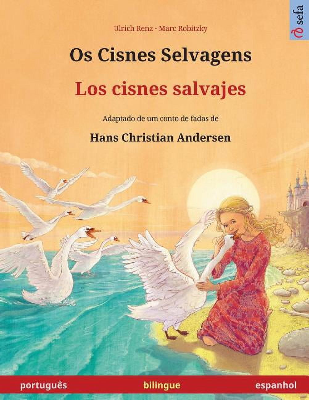 Sefa Bilingual Children's Picture Books: Os Cisnes Selvagens - Los cisnes salvajes. Livro ...