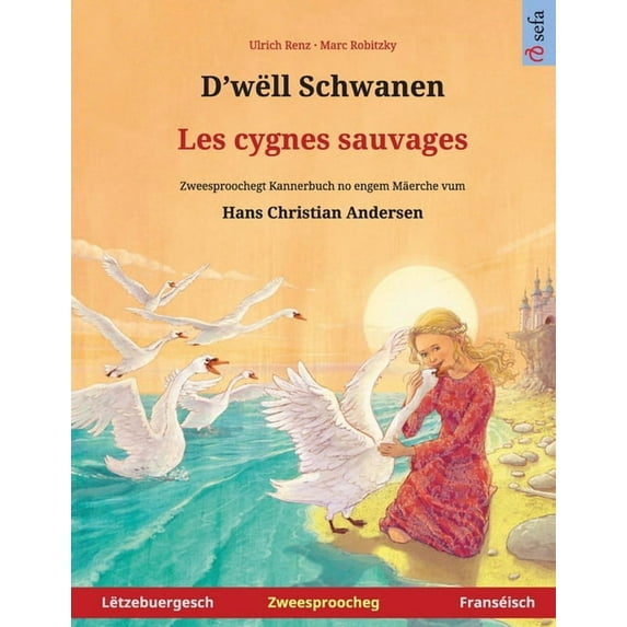 Sefa Picture Books in Two Languages D'wÃ«ll Schwanen - Les cygnes ...