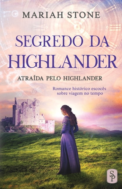 Segredo da Highlander: Romance histÃ³rico escocÃªs sobre viagem no tempo, (Paperback) - Walmart.com