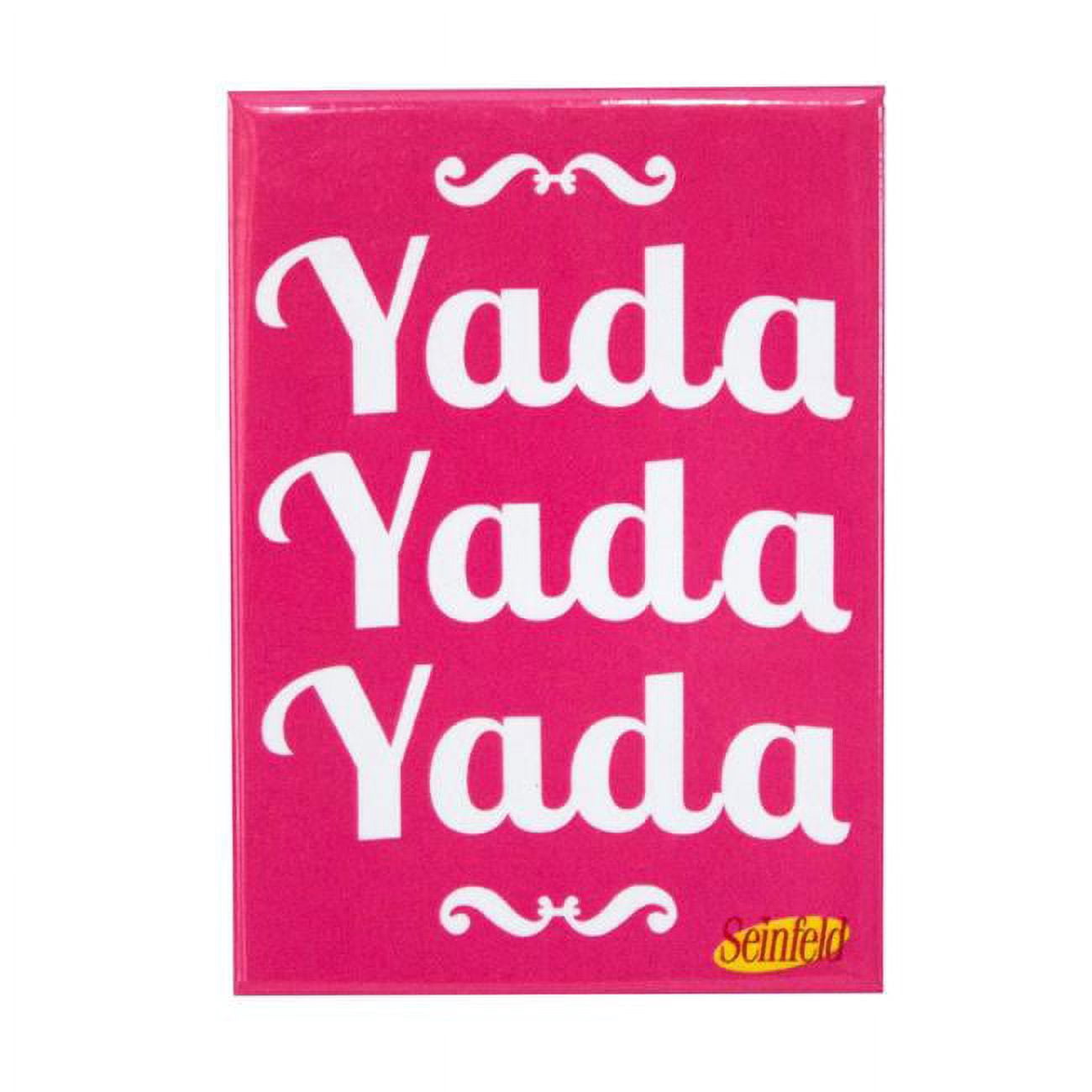 Seinfeld 44111 Seinfeld Yada Yada Yada Magnet - Walmart.com