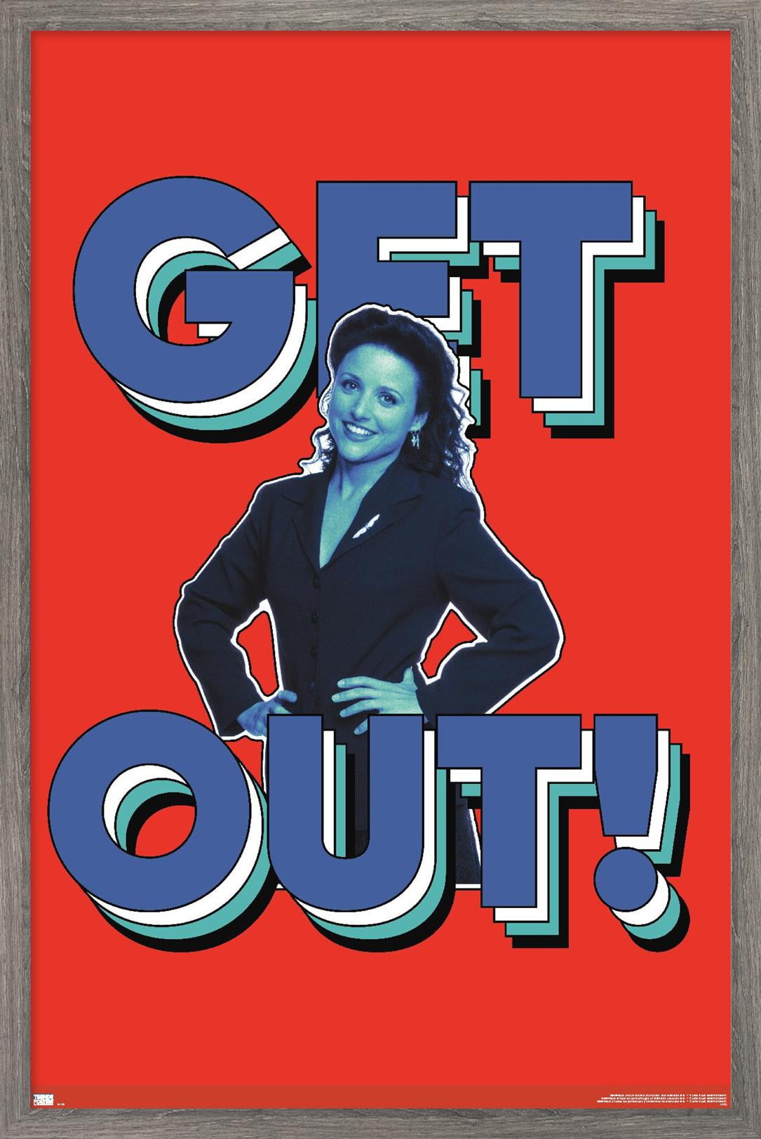 Seinfeld - Get Out Wall Poster, 22.375" x 34" Framed - Walmart.com