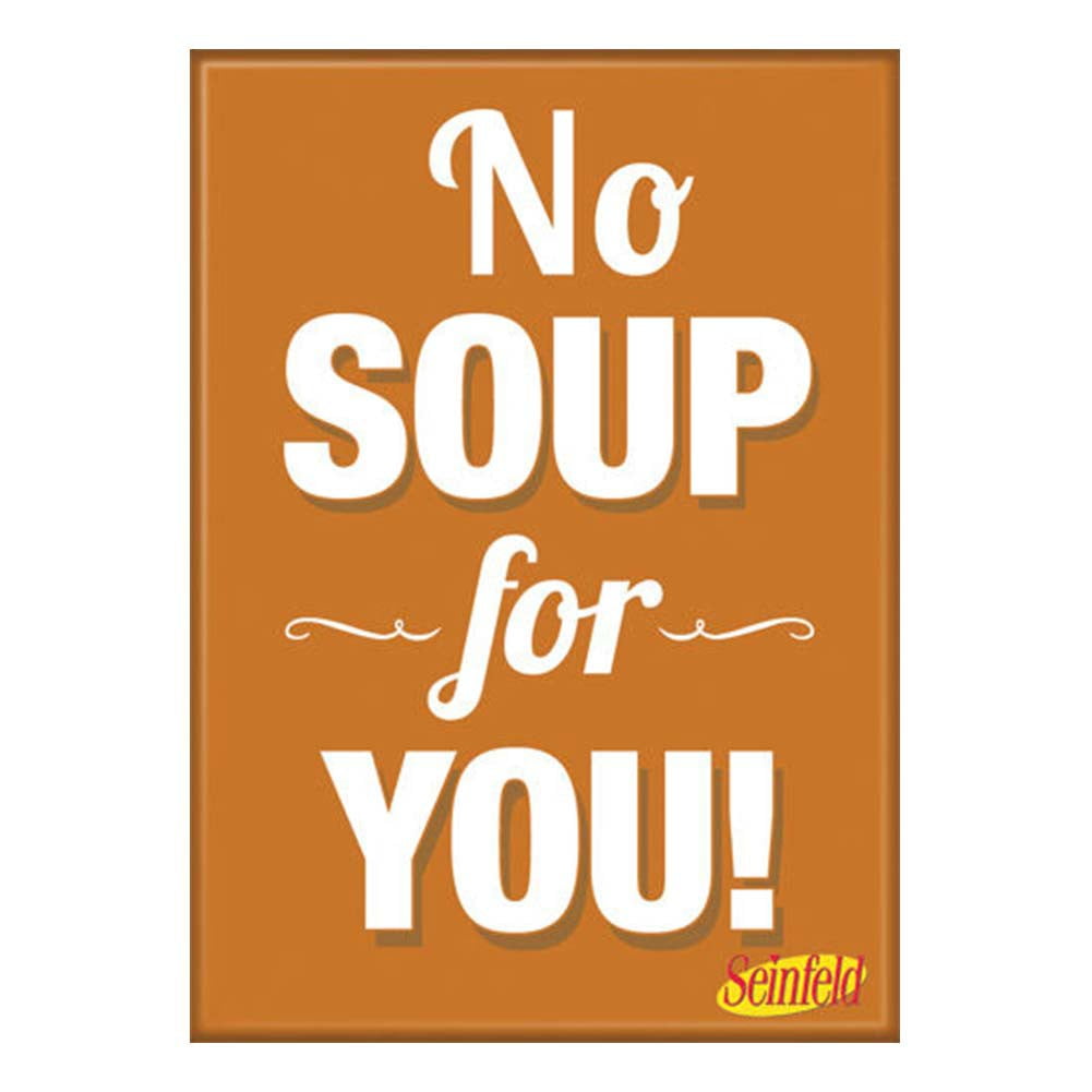 Seinfeld No Soup Magnet - Walmart.com