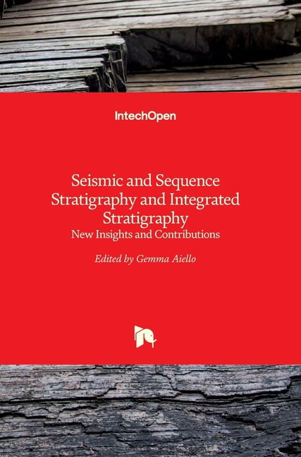 Seismic and Sequence Stratigraphy and Integrated Stratigraphy: New ...