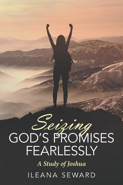 Seizing God's Promises Fearlessly: A Study of Joshua, (Paperback ...