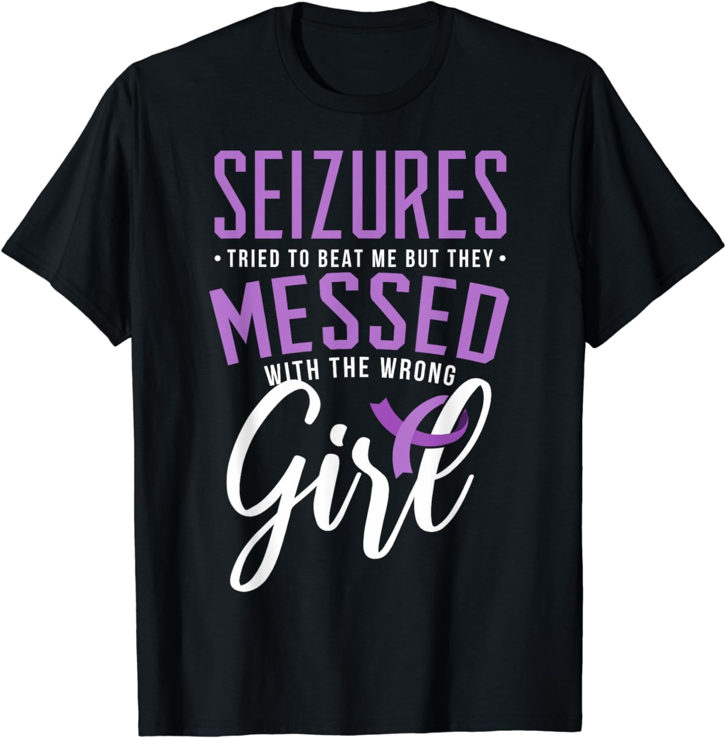 Seizures Tried To Beat Epilepsy Awareness Seizure T-Shirt - Walmart.com