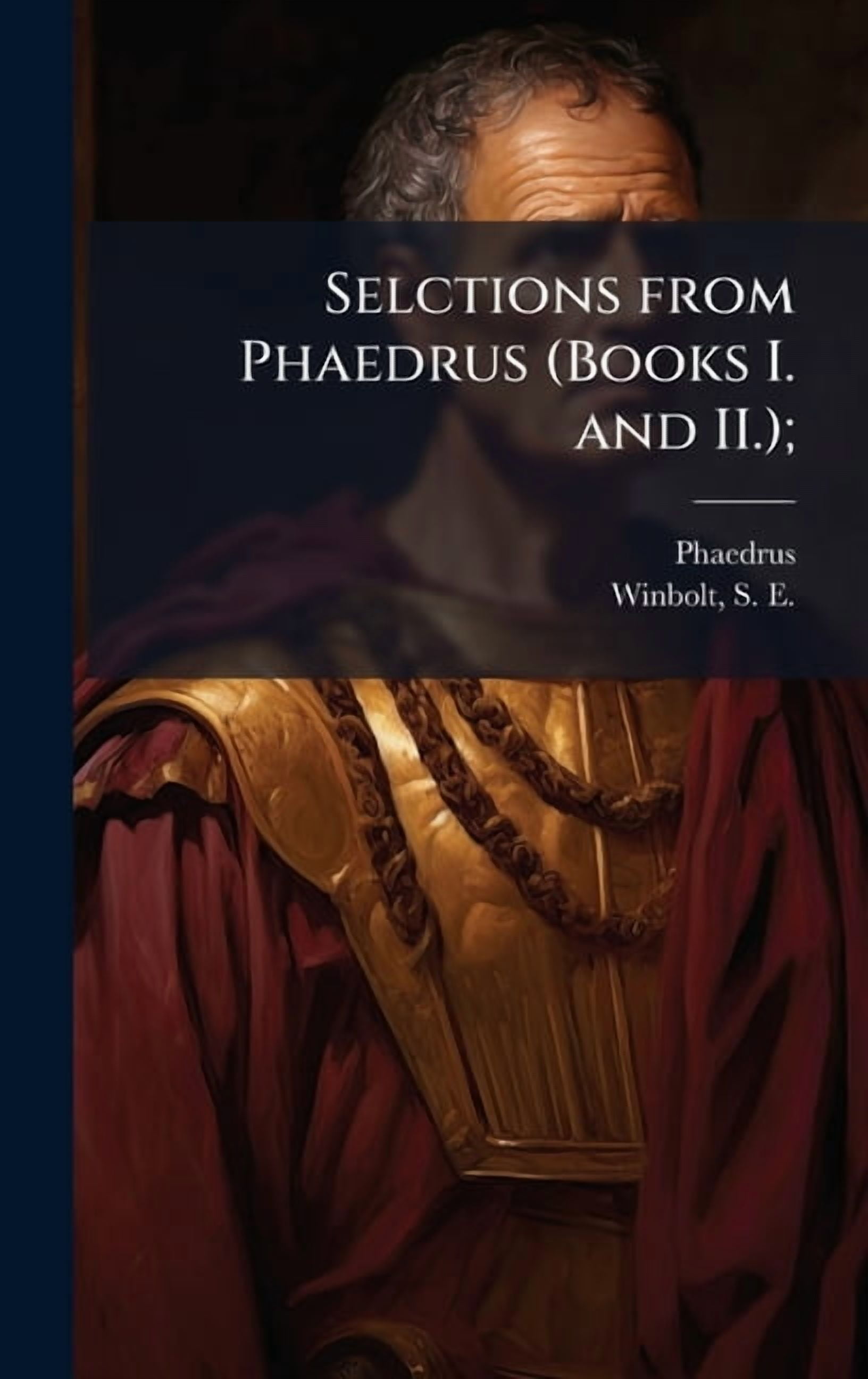 Selctions from Phaedrus (Books I. and II.);, (Hardcover) - Walmart.com