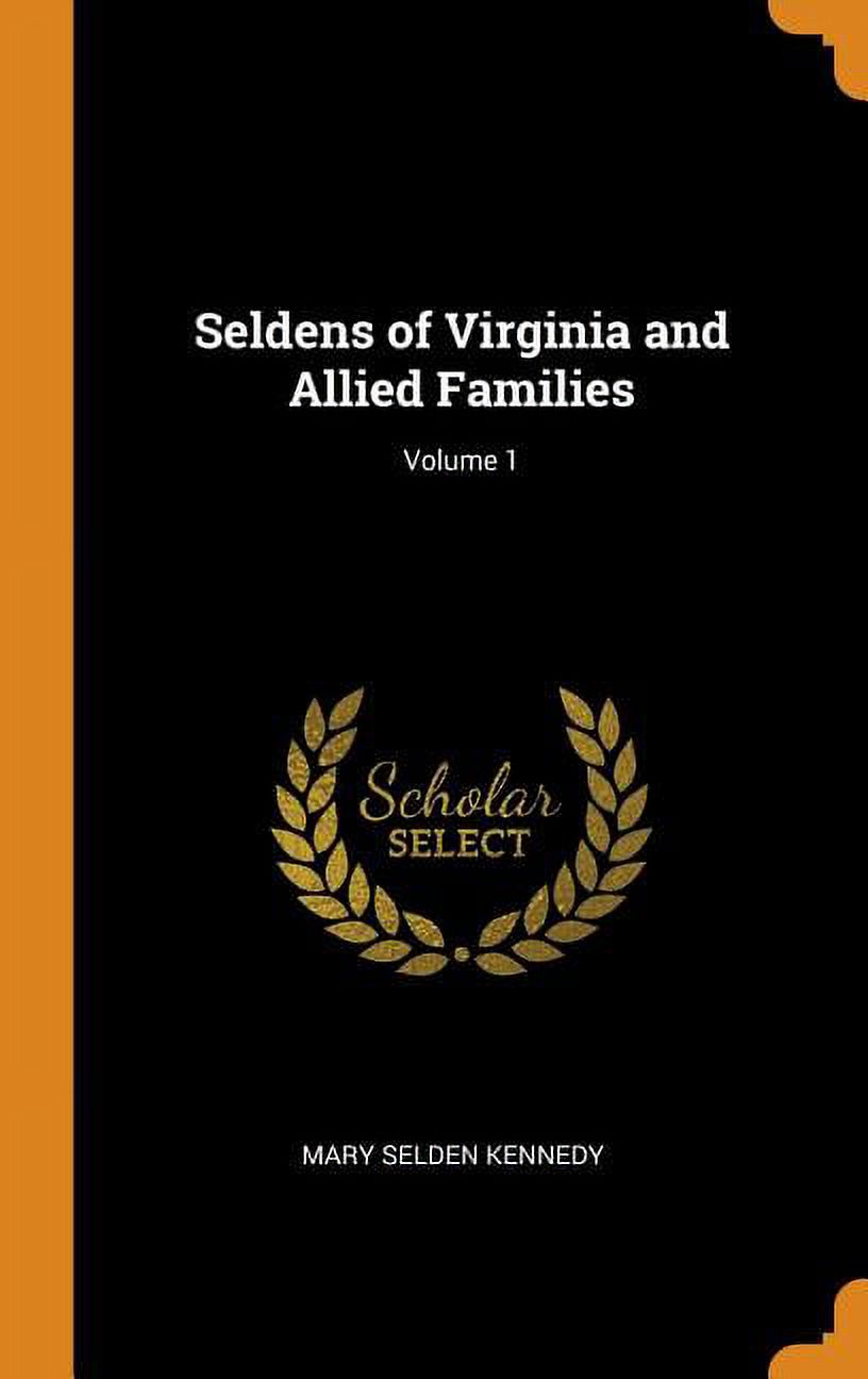 Seldens of Virginia and Allied Families; Volume 1 Hardcover 0344978230 ...