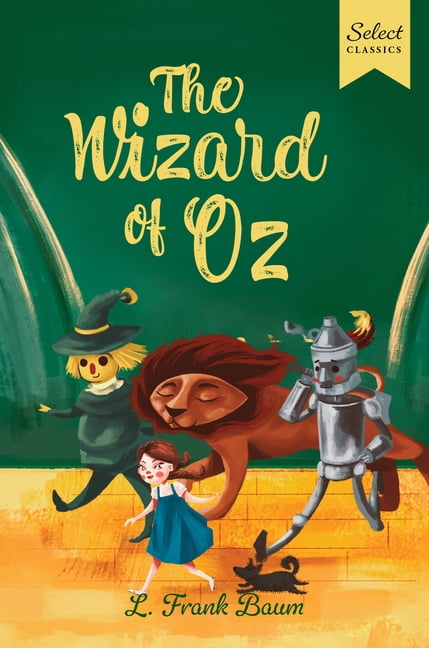 Select Classics: The Wizard of Oz: (Original, Unabridged Children's ...