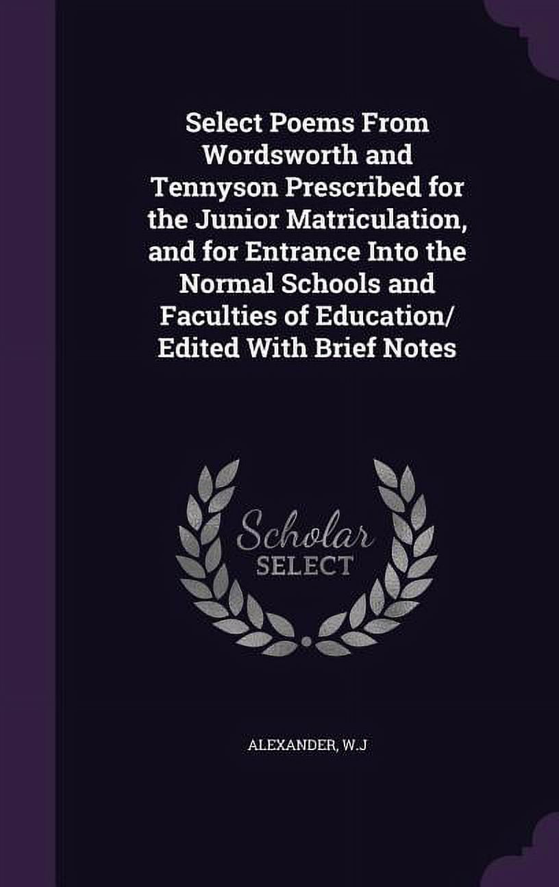 Select Poems From Wordsworth and Tennyson Prescribed for the Junior ...