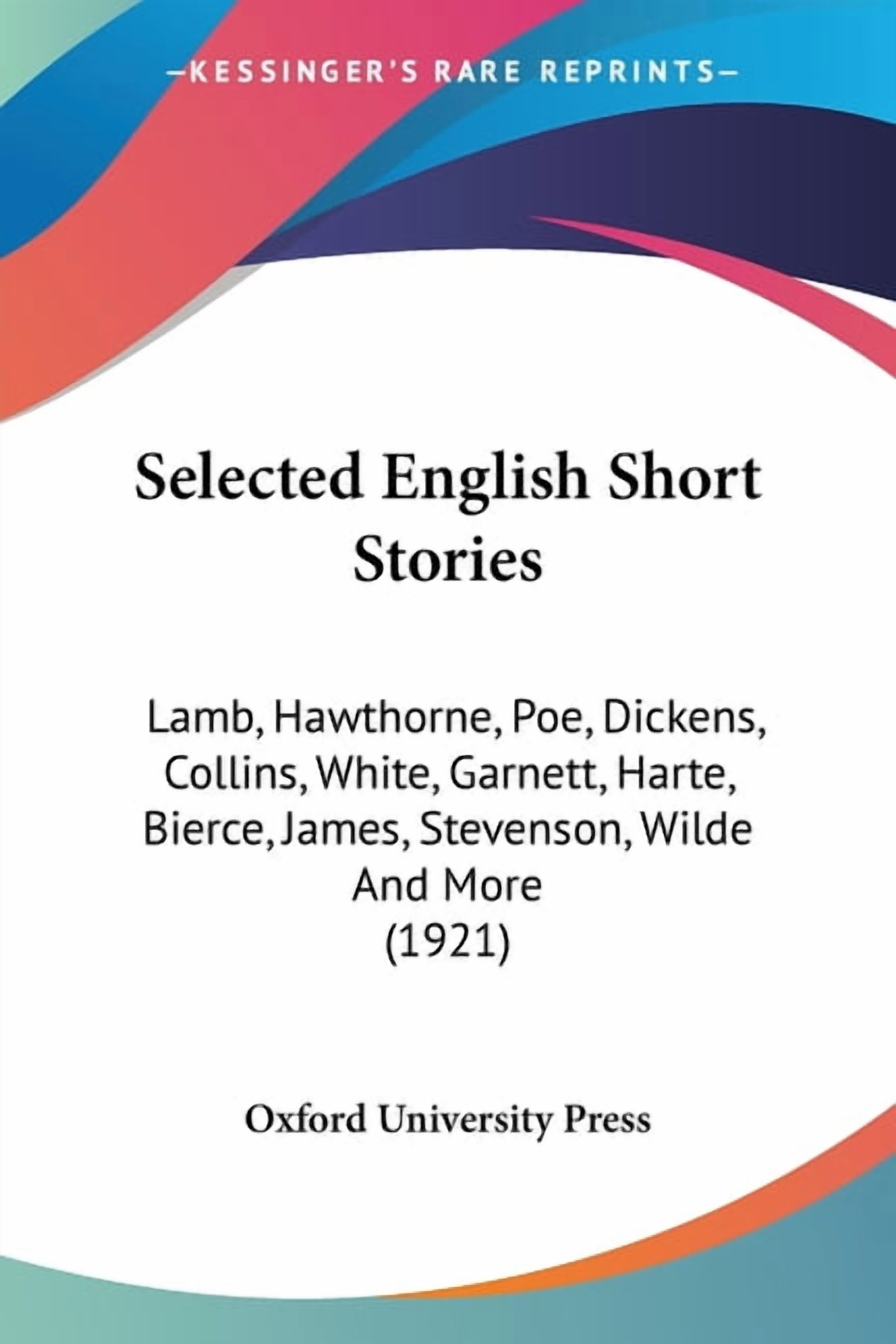Selected English Short Stories : Lamb, Hawthorne, Poe, Dickens, Collins ...