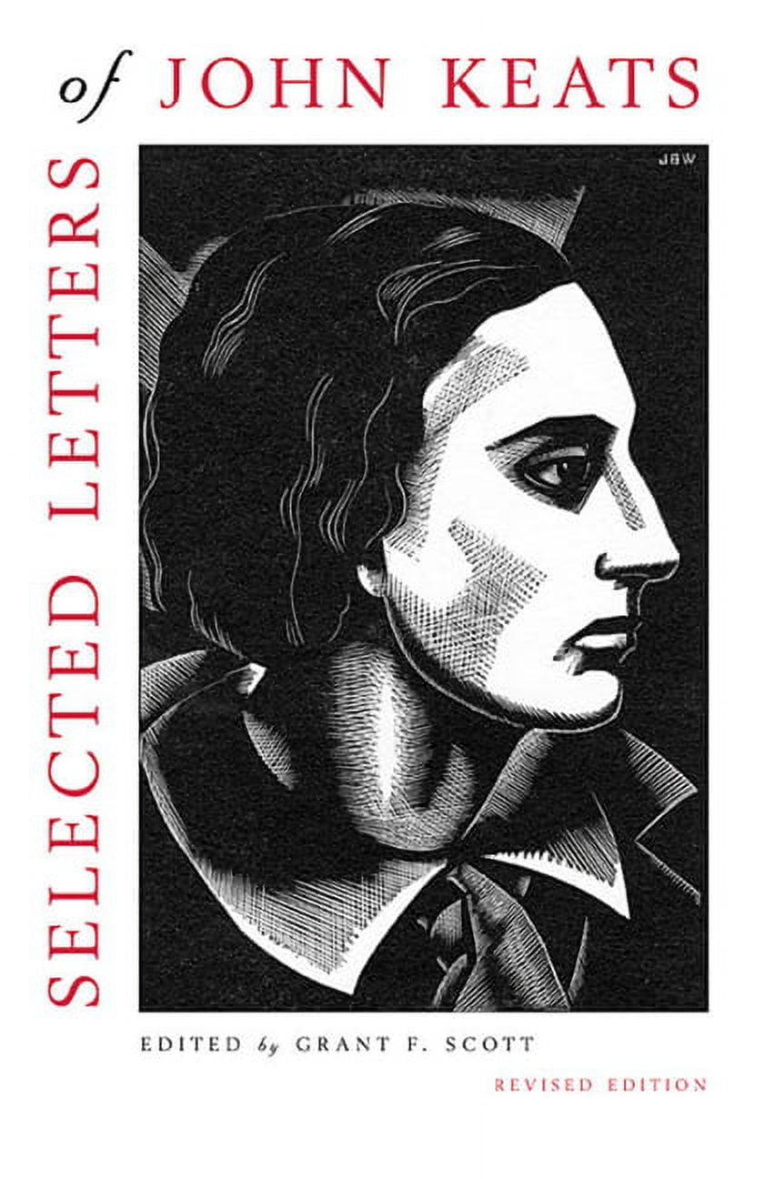 Selected Letters of John Keats: Based on the Texts of Hyder Edward ...