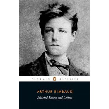 Rimbaud: Complete Works, Selected Letters, a Bilingual Edition ...