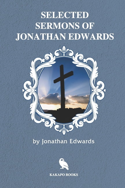 Selected Sermons of Jonathan Edwards (Illustrated) (Paperback ...