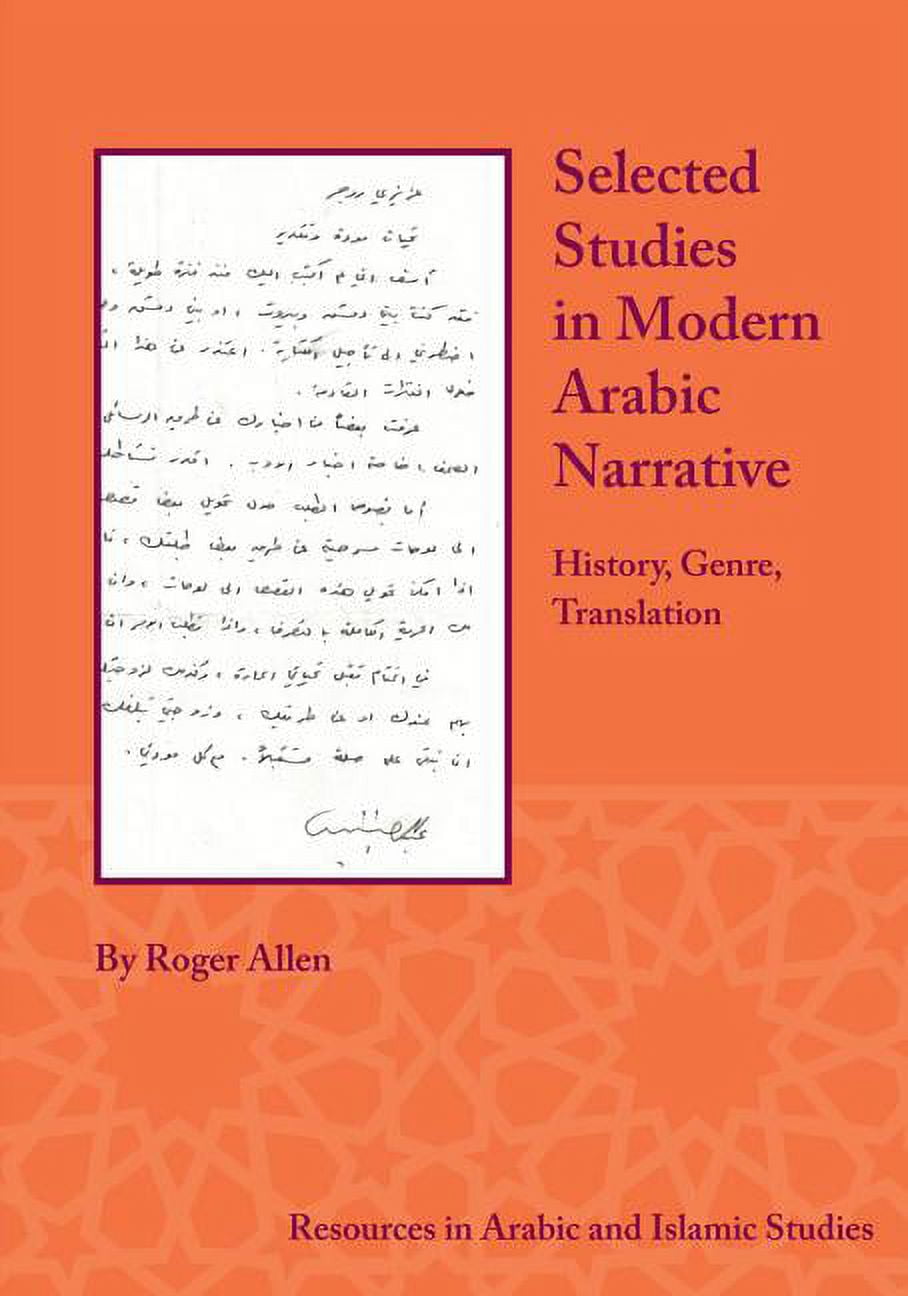 Selected Studies in Modern Arabic Narrative: History, Genre ... Selected Studies in Modern Arabic Narrative: History, Genre ...