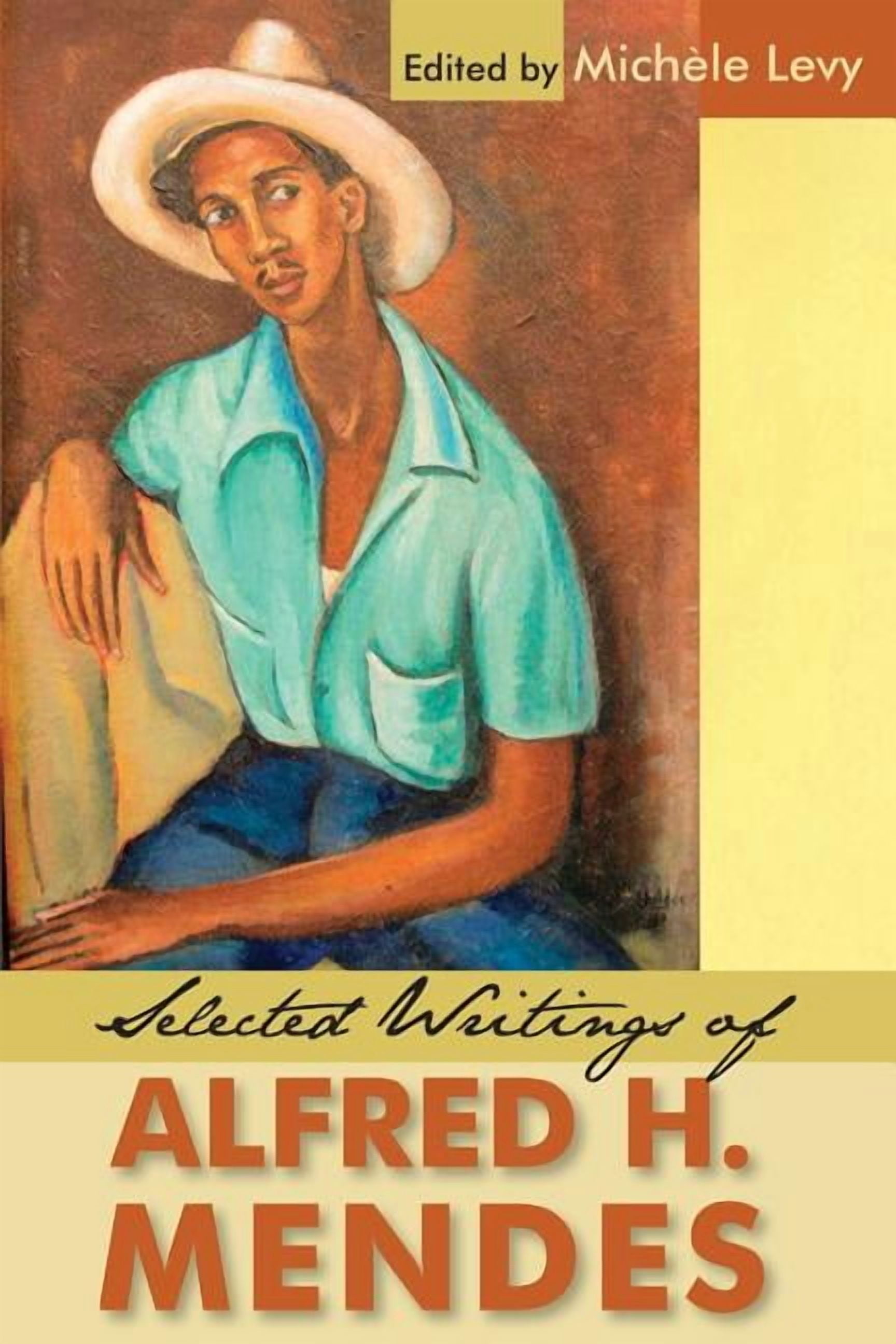 Selected Writings of Alfred H. Mendes, (Paperback) - Walmart.com