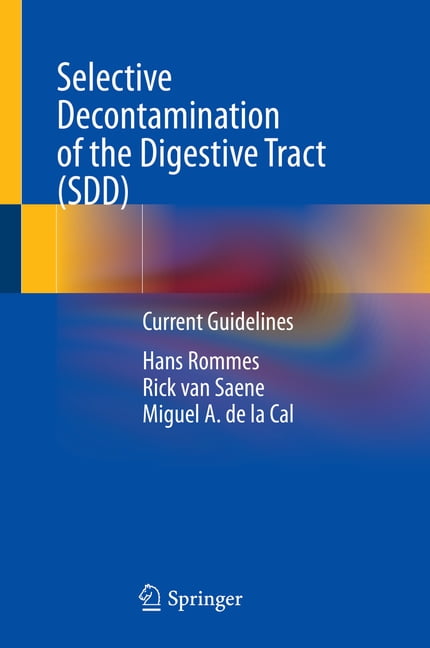 Selective Decontamination of the Digestive Tract (Sdd): Current ...