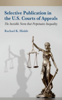 Selective Publication in the U.S. Courts of Appeals : The Invisible ...