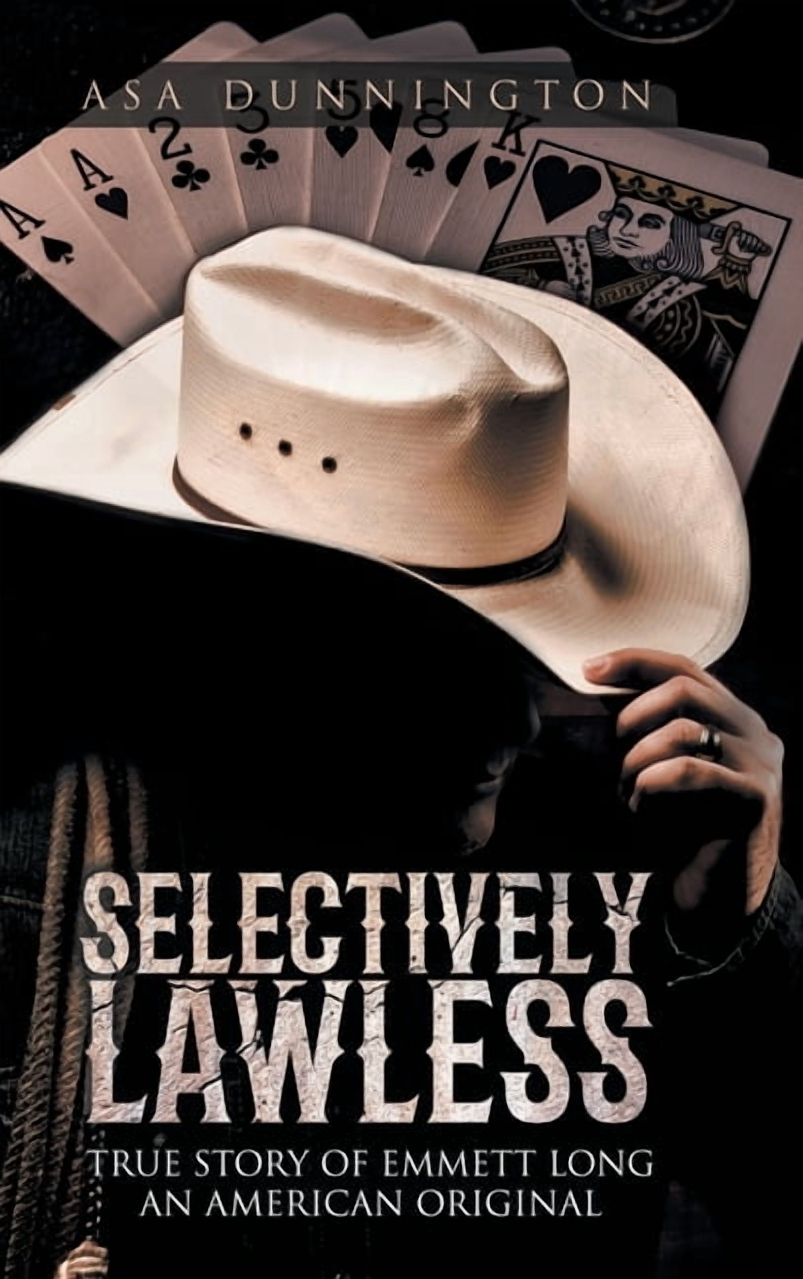 Selectively Lawless: True Story of Emmett Long an American Original ...