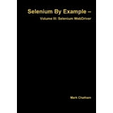 Selenium By Example - Volume III: Selenium WebDriver (Paperback ...
