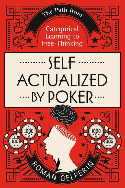 Self-Actualized by Poker: The Path from Categorical Learning to Free ...