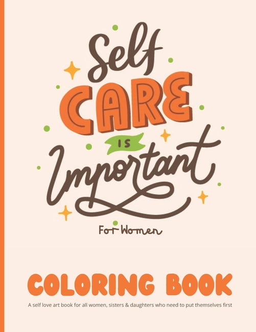 Self Care Coloring Book for Women : A self love art book for all women ...