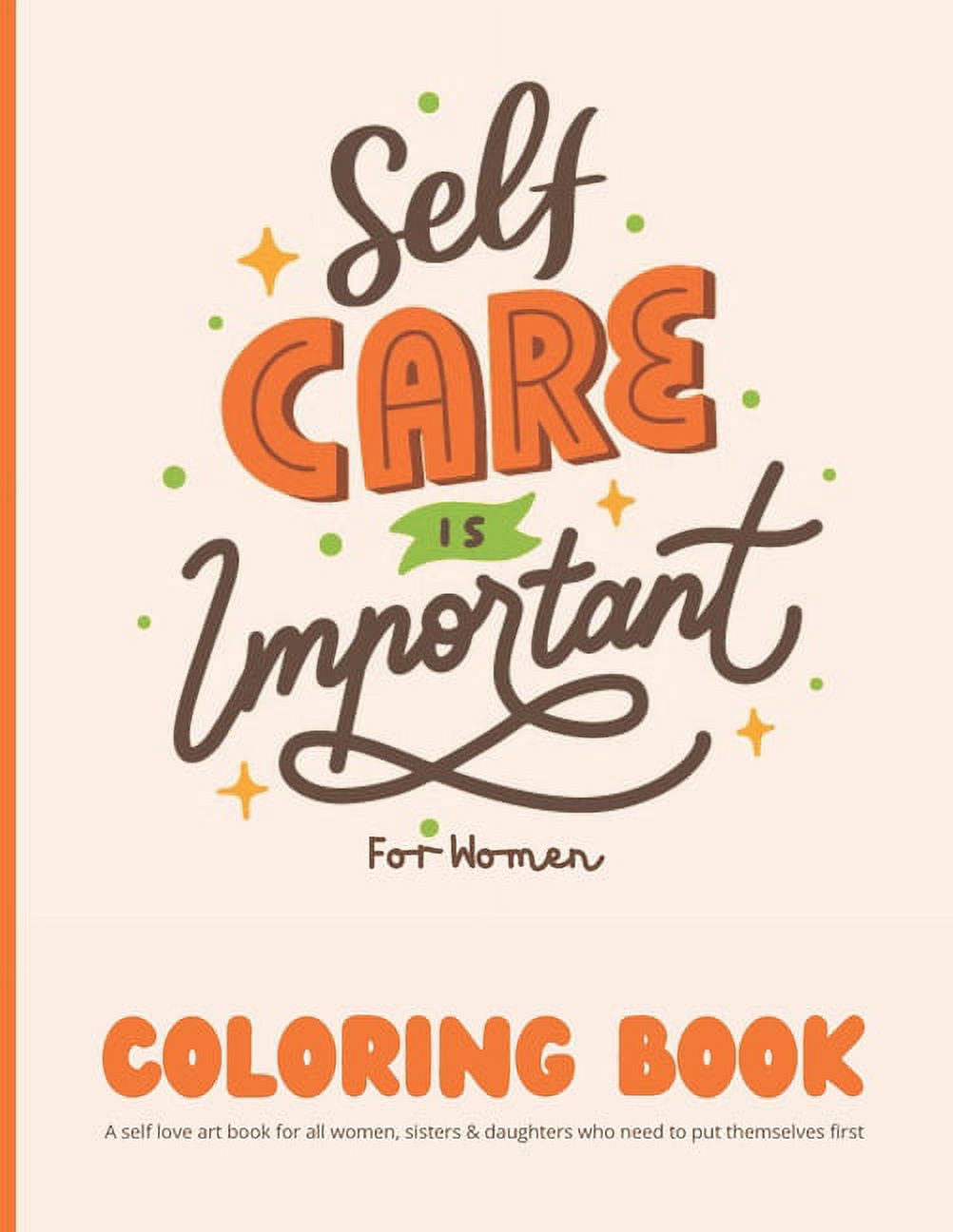 Self Care Coloring Book for Women: A self love art book for all women ...
