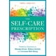 Self-Care Prescription: The Self Care Prescription : Powerful Solutions ...