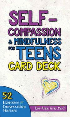 Self-Compassion & Mindfulness for Teens Card Deck: 54 Exercises and ...