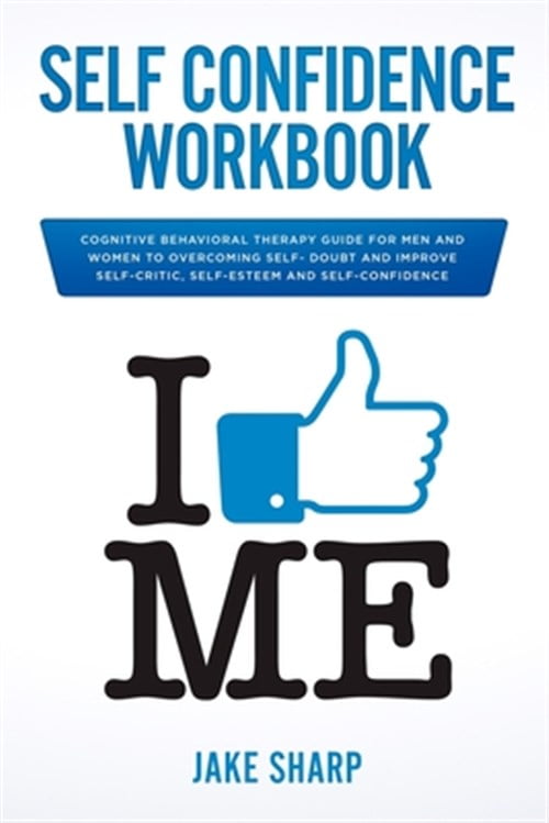 Self-Confidence Workbook: Cognitive Behavioral Therapy Guide for Men ...